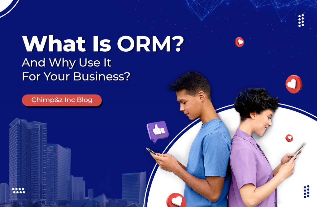 Importance of ORM In Business - Chimp&z Blog